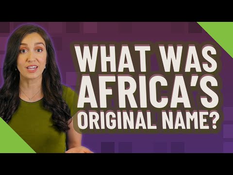 What was Africa's original name?