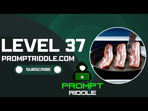 Prompt Riddle: Level 37