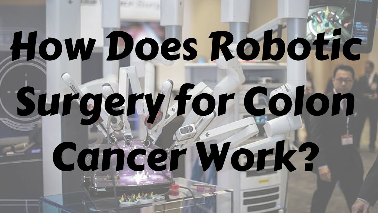 How Does Robotic Surgery for Colon Cancer Work?