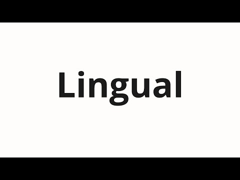 How to pronounce Lingual