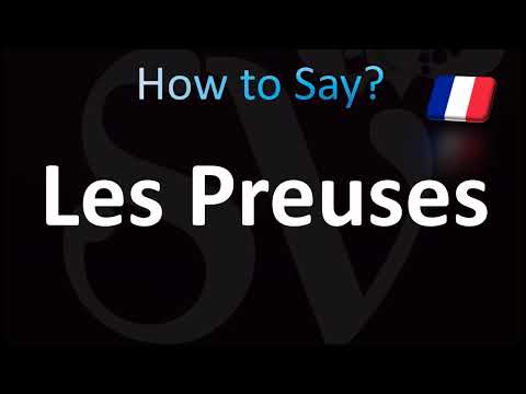 How to Pronounce ''Les Preuses'' Correctly in French