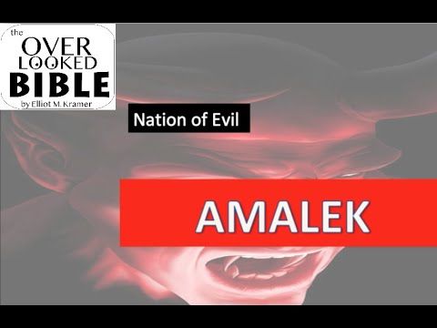 The Overlooked Bible Episode 9: Amalek - Nation of Evil