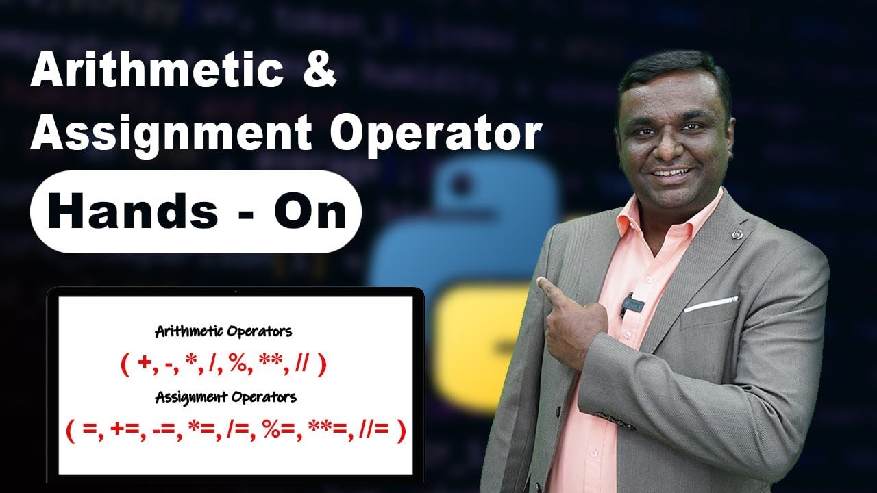 Arithmetic & Assignment Operators in Python Hands On Ep 02