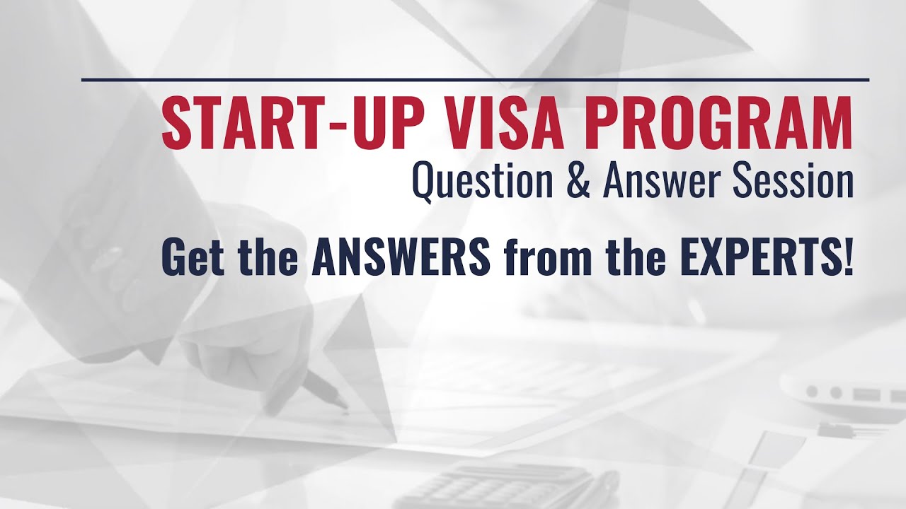 Start Up Visa Program - Question & Answer Session 2025