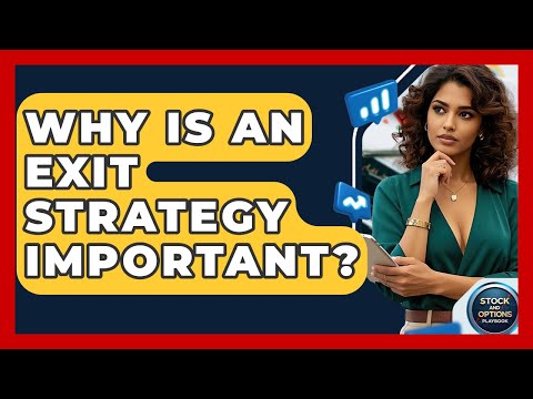Why Is An Exit Strategy Important? - Stock and Options Playbook