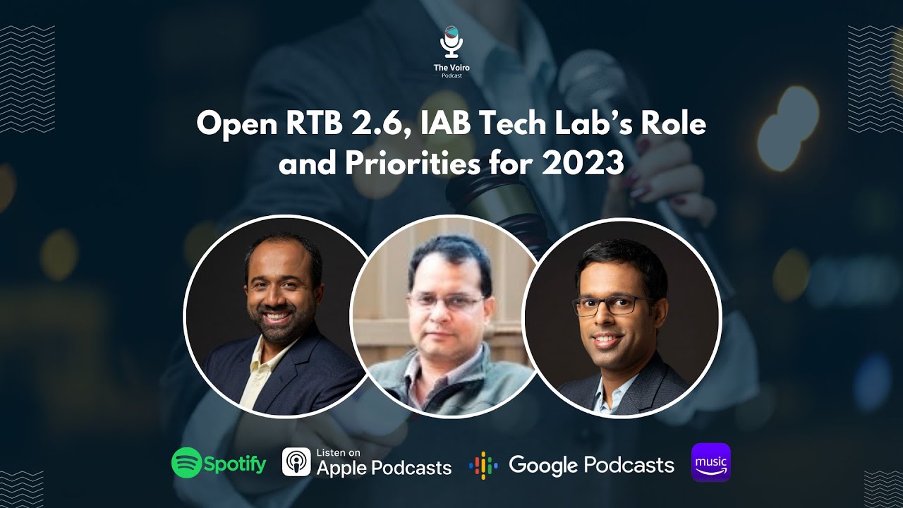 Open RTB 2.6, IAB Tech Lab’s Role and Priorities for 2023 - The Voiro Podcast