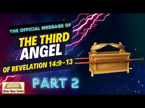 The Third Angel of Revelation 14:9-13 P2