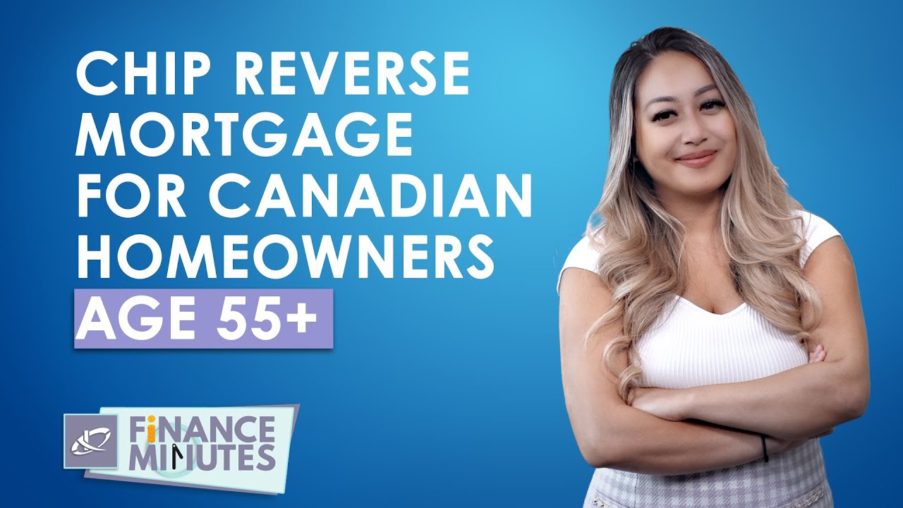 Finance Minutes #114 - CHIP Reverse Mortgage - Canadian Homeowners Age ...