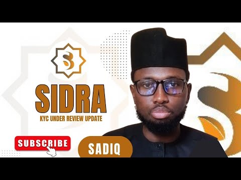 SIDRA CHAIN KYC UNDER REVIEW UPDATE.