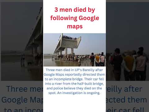 Car fell into a river from the half-built bridge by following Google maps #accident #google maps