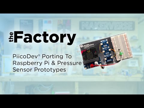 The Factory | PiicoDev® Porting To Raspberry Pi & Pressure Sensor Prototype - Video Tutorial ...