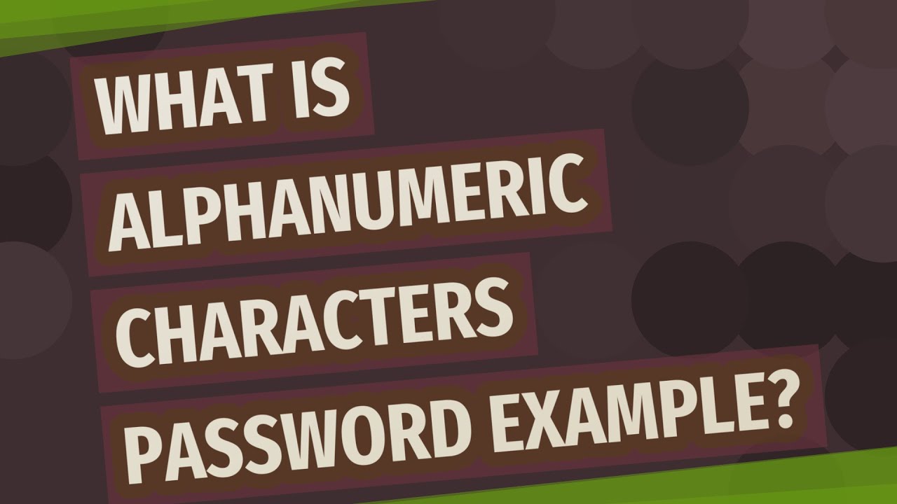 What is alphanumeric characters password example?