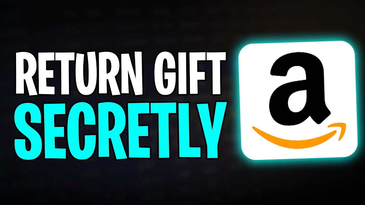 How to Return a Gift on Amazon (Secretly Without the Sender Finding Out!)