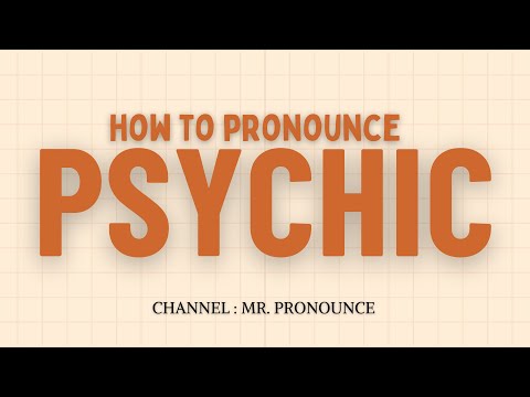 How to Pronounce Psychic in American English