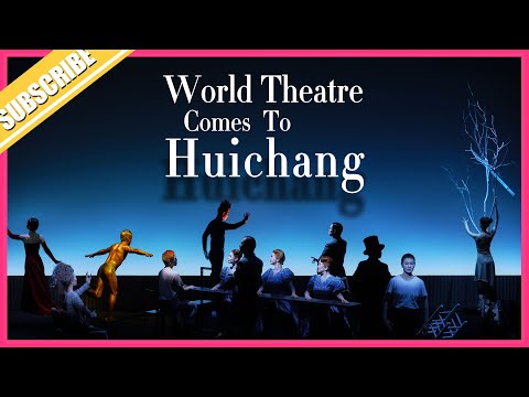 Huichang Theatre Season Brings Int'l Productions to China