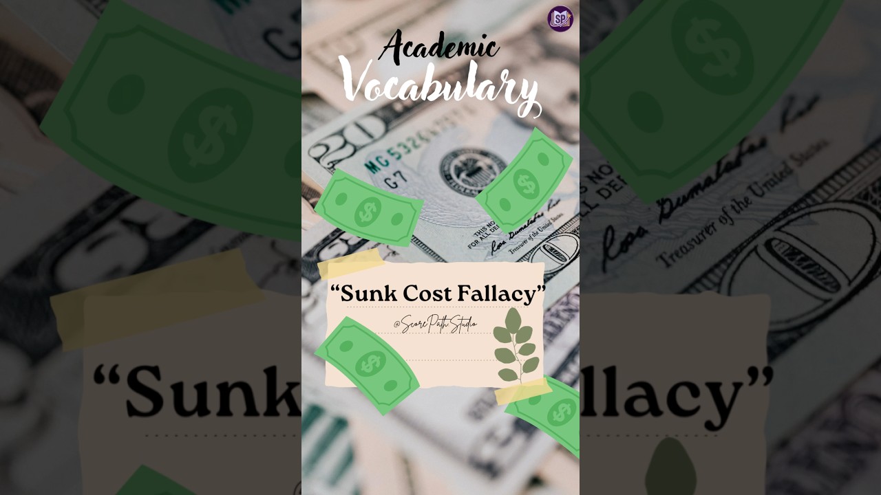 Academic TOEFL Vocabulary: The Sunk Cost Fallacy 🚩💸(Psychology & Business)
