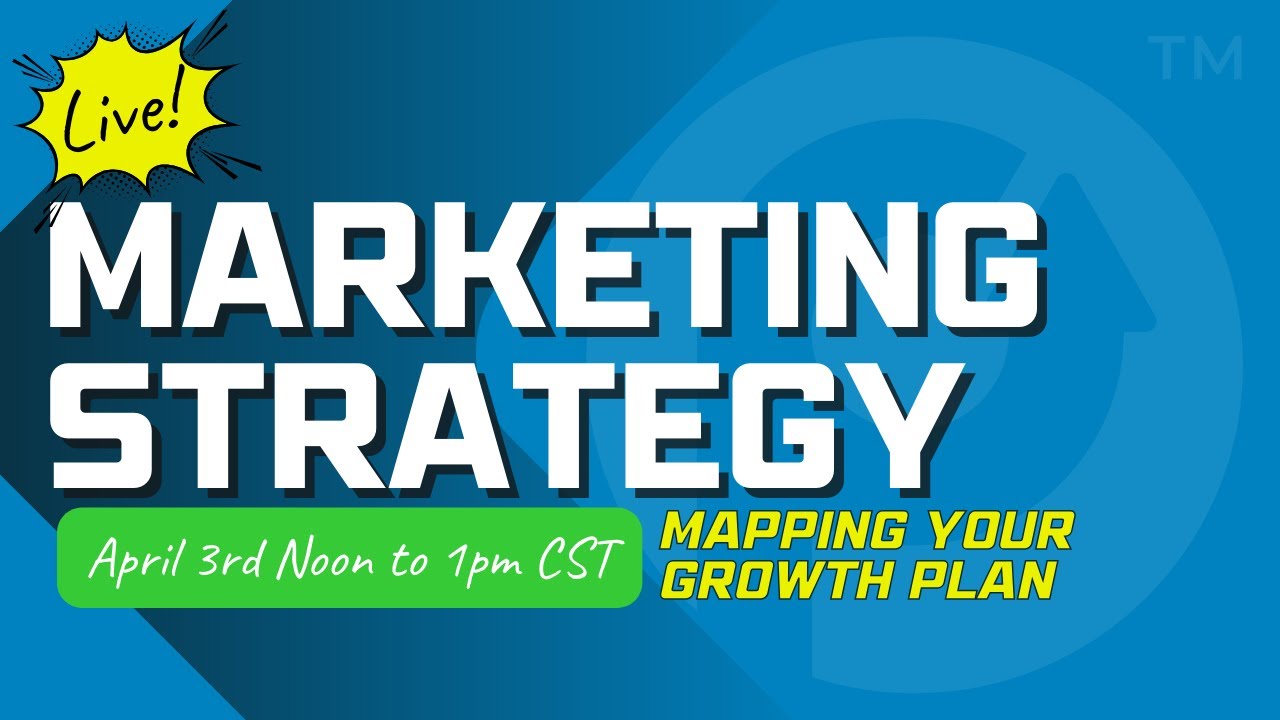 Live Marketing Strategy: Mapping Your Growth