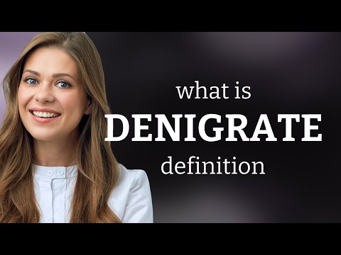 Denigrate • what is DENIGRATE meaning