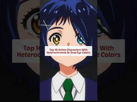 Top 10 Anime Characters With Heterochromia or Dual Eye Colors #anime #heterochromia