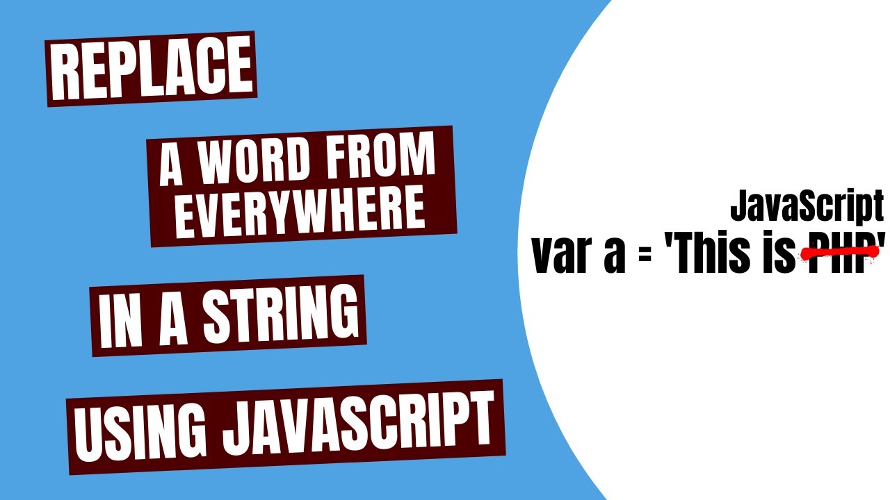 Replace a Word From Everywhere In a String using JavaScript - HowToCodeSchool.com