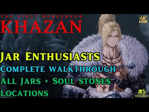 Jar Enthusiasts Complete Walkthrough - All Jars and Soul Stone Locations - First Berserker Khazan