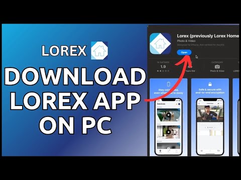 How to Download Lorex App on Desktop PC 2024?