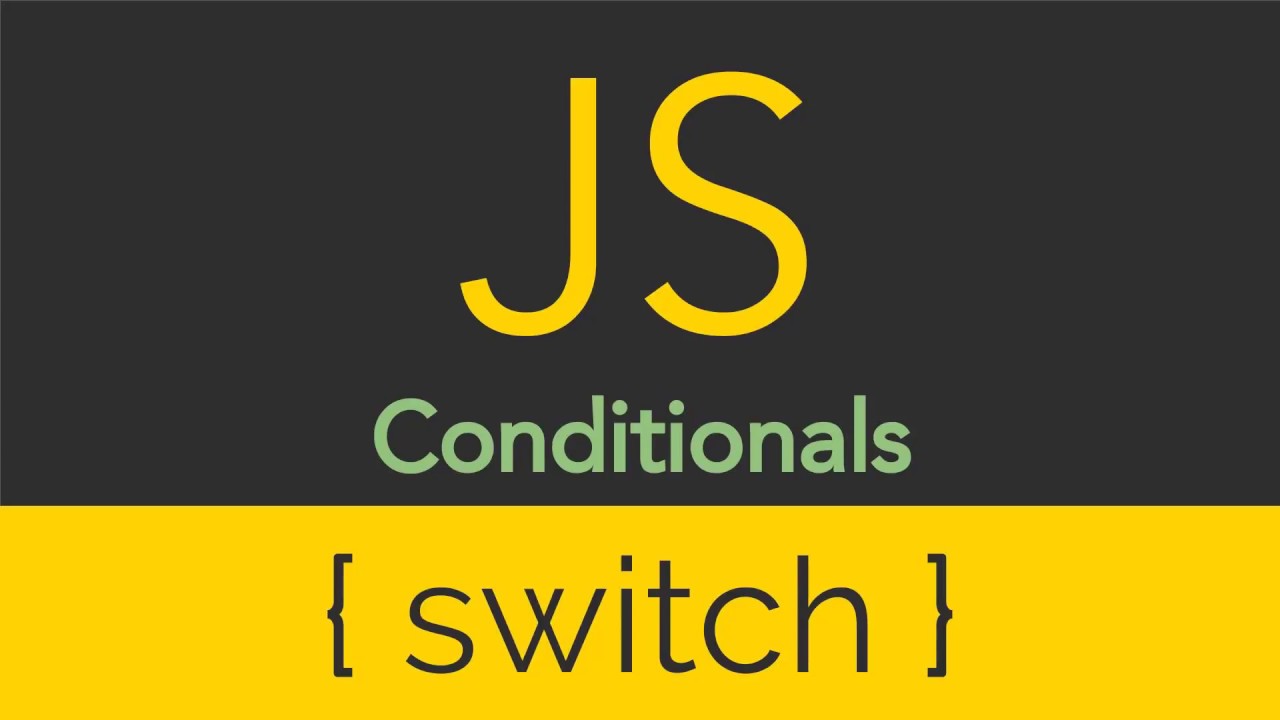JavaScript - Conditionals - Switch