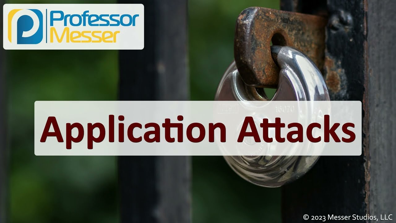 Application Attacks - CompTIA Security+ SY0-701 - 2.4