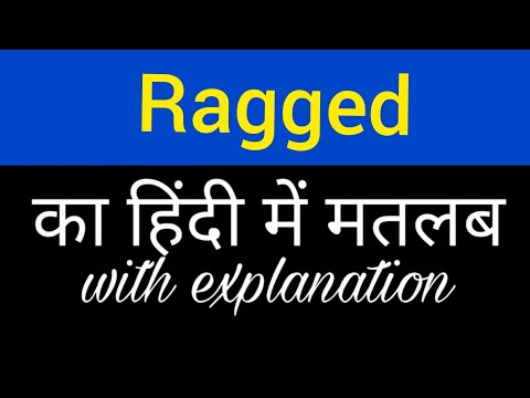 Ragged meaning in hindi || ragged ka matlab kya hota hai || english to hindi word meaning