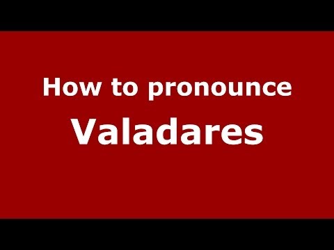How to pronounce Valadares (Brazilian Portuguese/Brazil) - PronounceNames.com