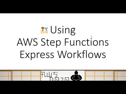 AWS Tutorials - Using AWS Step Functions Express Workflows