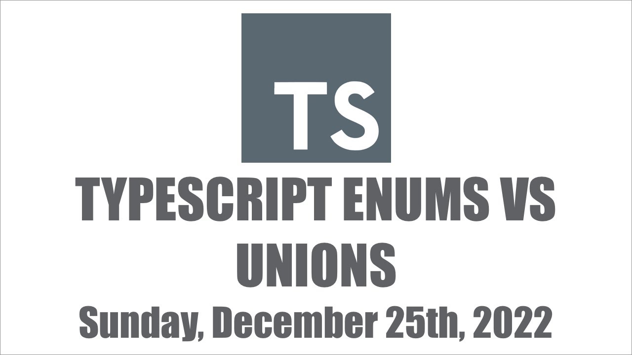 TypeScript Enum's vs. Unions