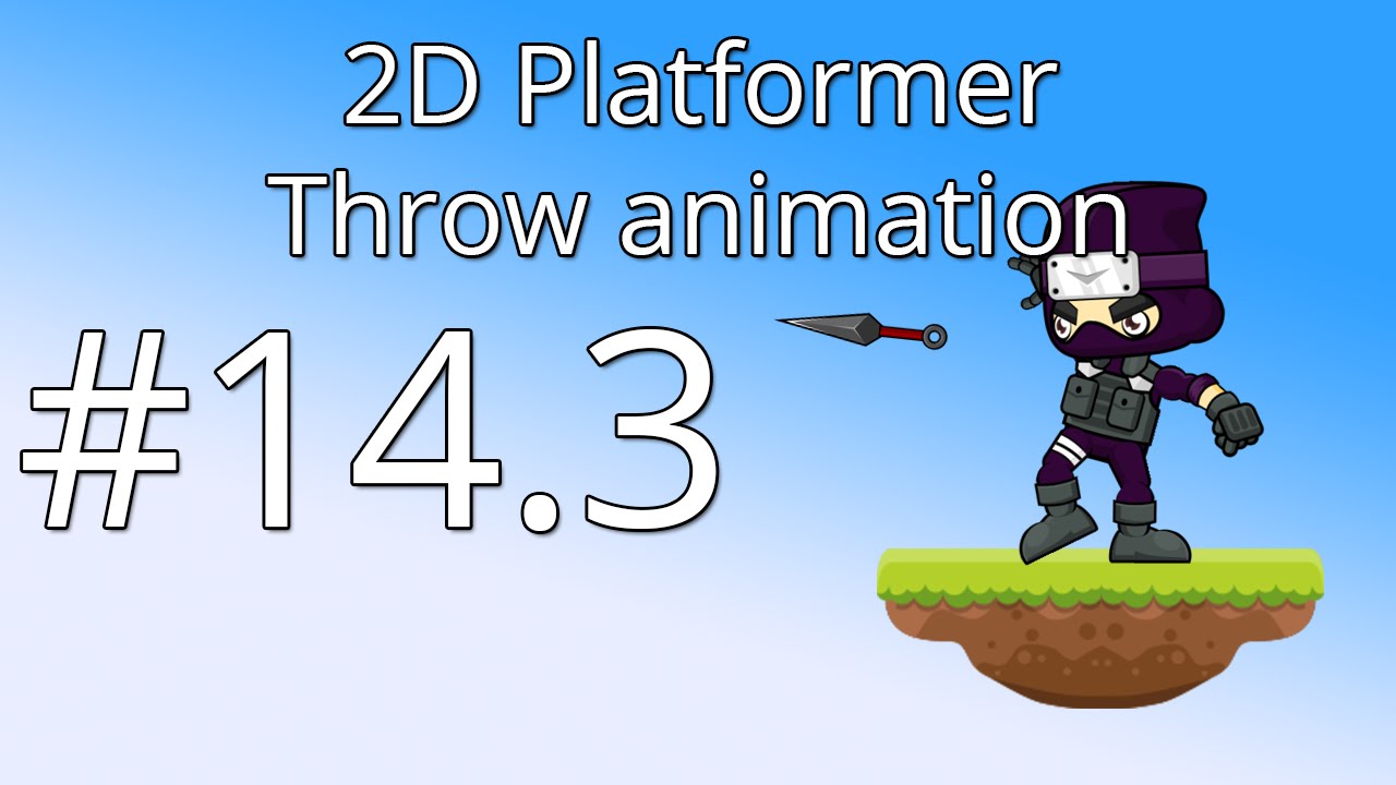 14.3: Unity 5 tutorial for beginners: 2D Platformer - Throw animation