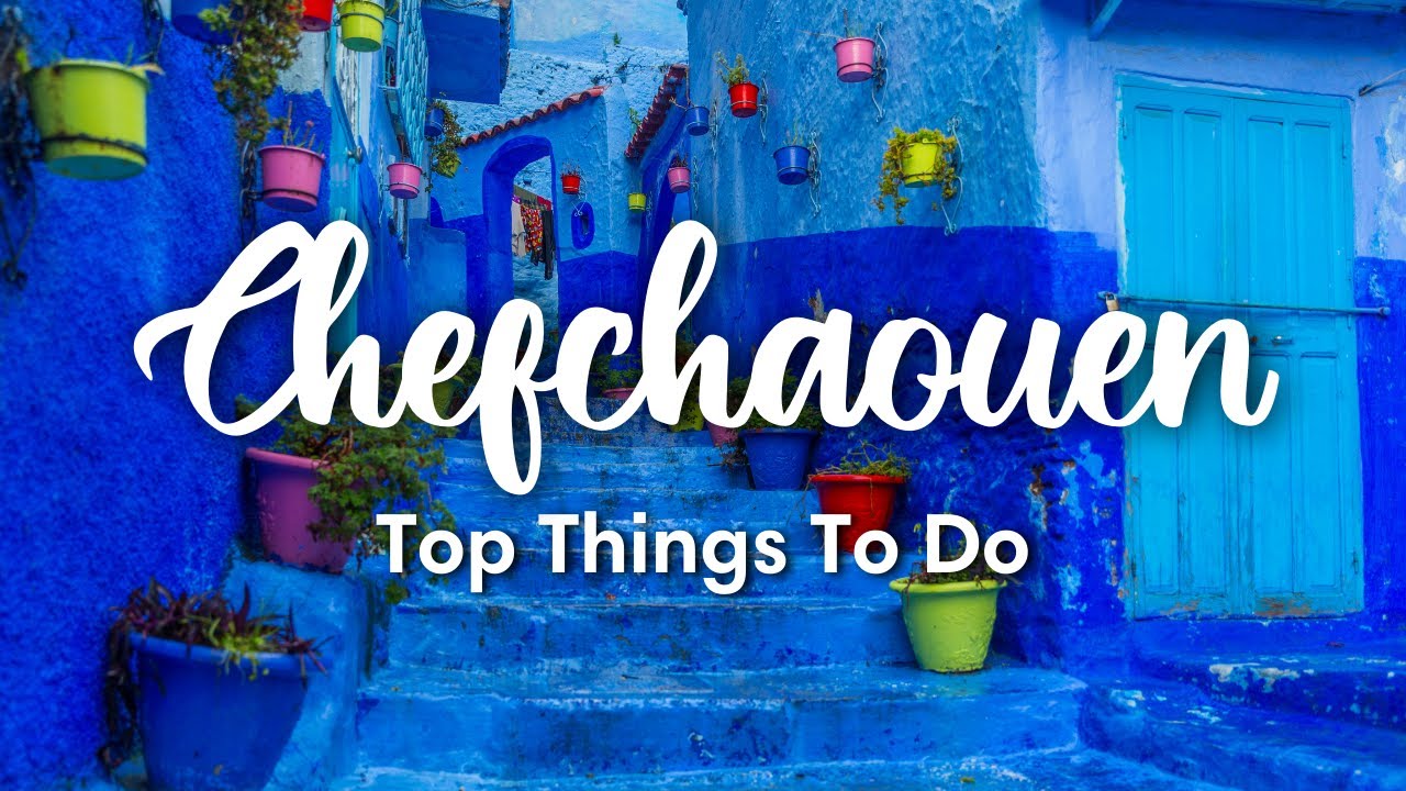 CHEFCHAOUEN, MOROCCO | BEST Things To Do In & Around The Blue City Of Chefchaouen