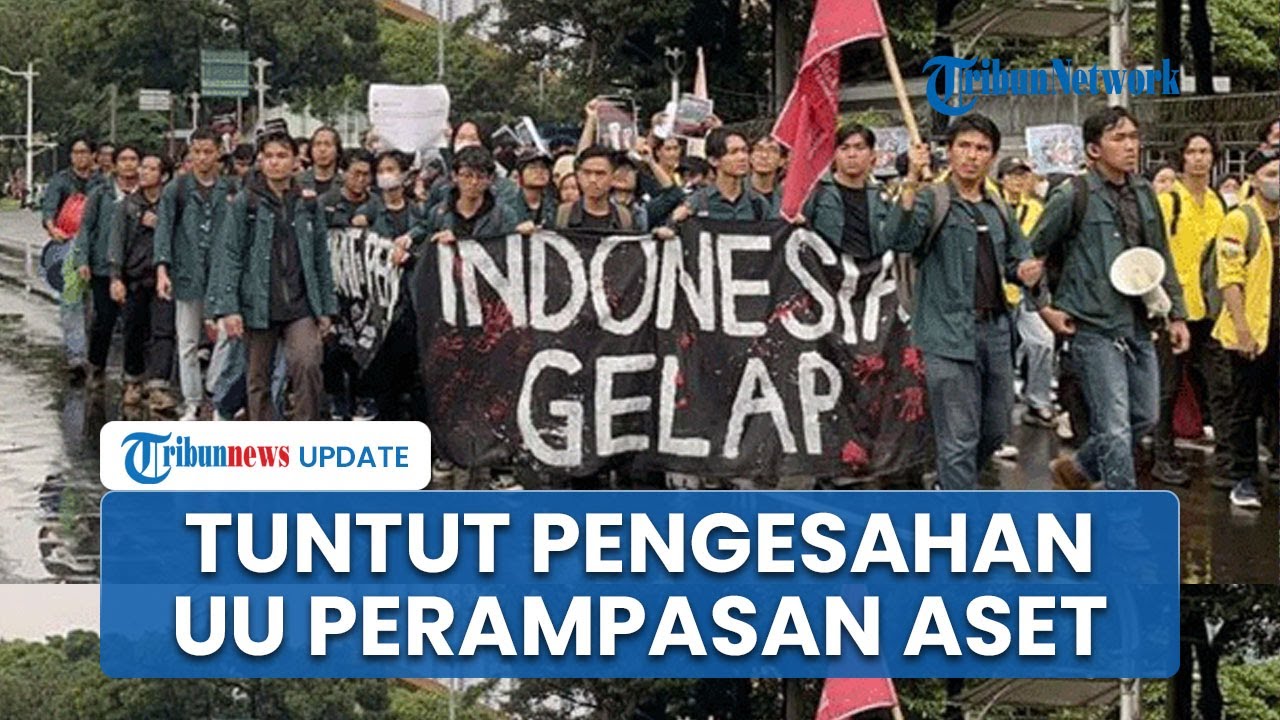 9 Tuntutan Mahasiswa saat Puncak Demo Indonesia Gelap, Ada Desakan Sahkan UU Perampasan Aset ...