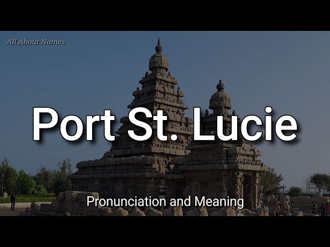 Port St. Lucie - Pronunciation and Meaning