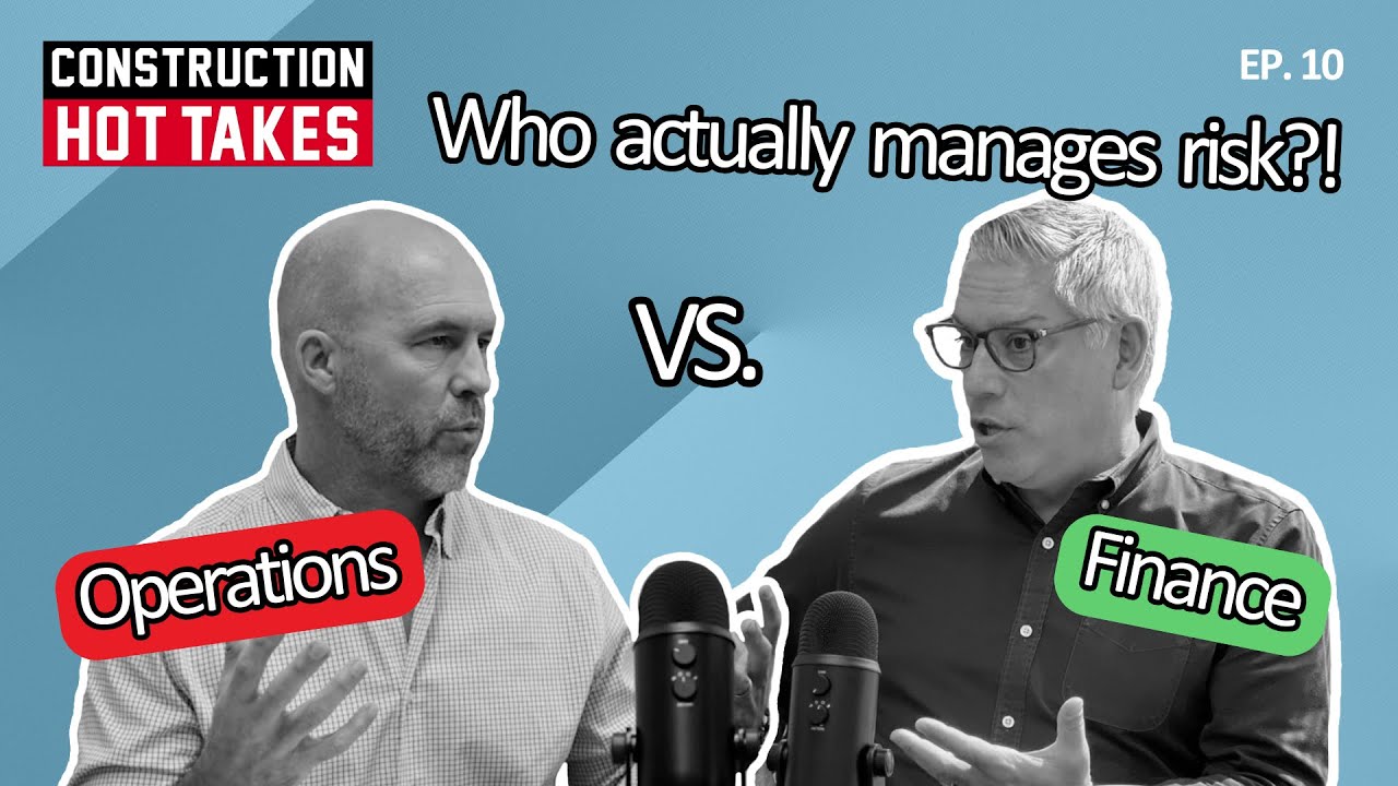 Ops vs. Finance … who REALLY handles Construction Risk Management? (CHT - Ep. 10)