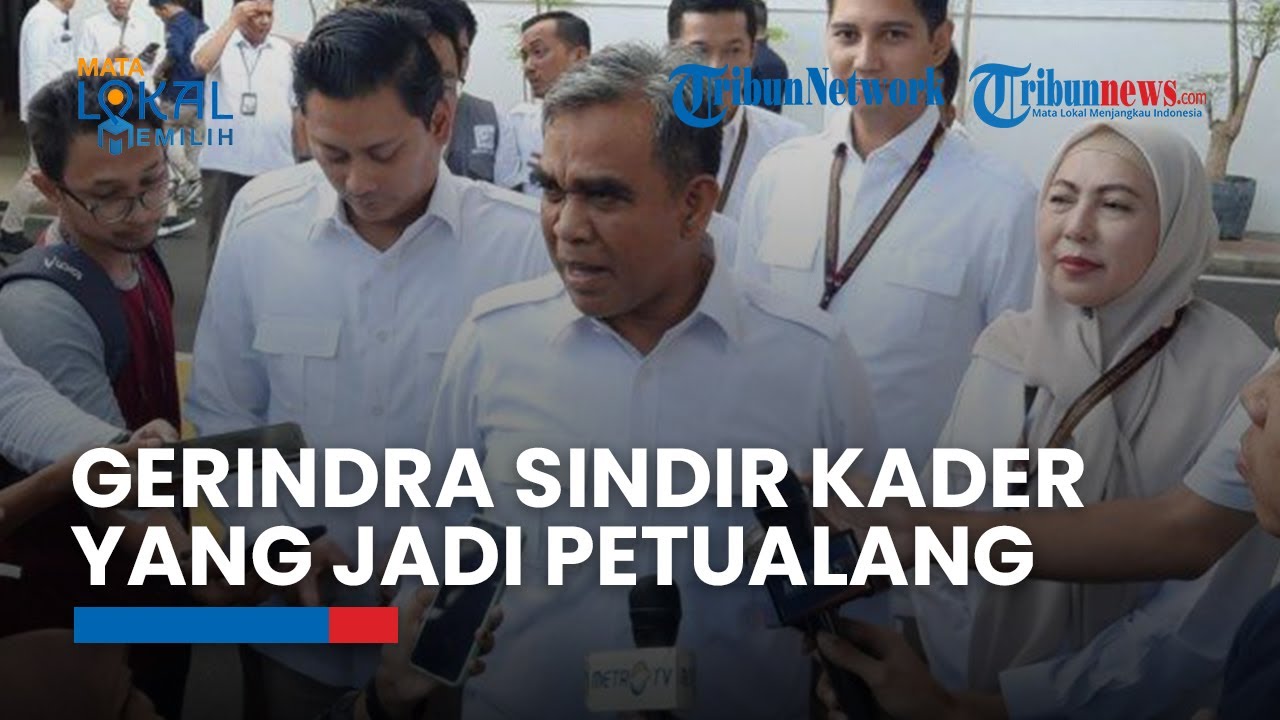 Sekjen Gerindra Singgung Kader Petualang yang Hanya Cari Keuntungan ... Sekjen Gerindra Singgung Kader Petualang yang Hanya Cari Keuntungan ...