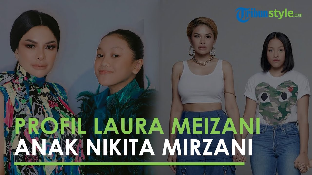 Profil Laura Meizani alias Lolly Anak Nikita Mirzani yang Ramai ...