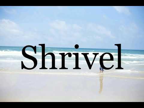 How To Pronounce Shrivel🌈🌈🌈🌈🌈🌈Pronunciation Of Shrivel
