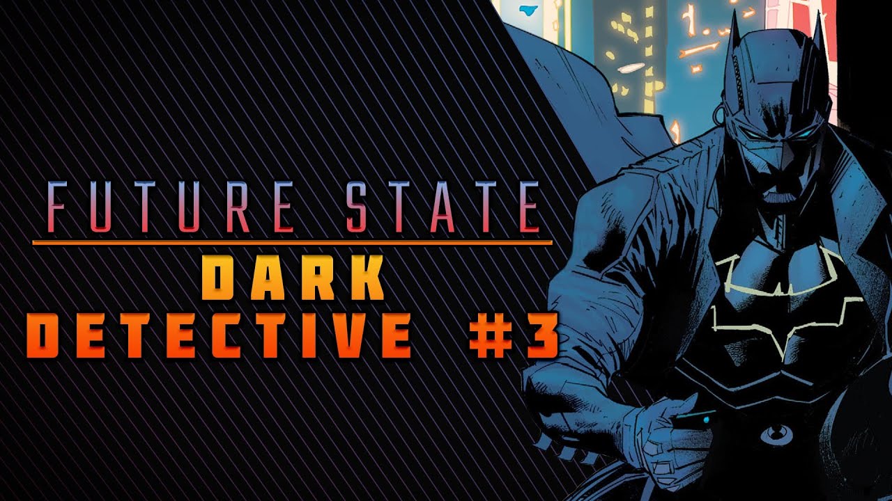Spies Everywhere | Future State: Dark Detective #3 Review & Storytime