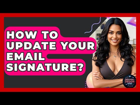 How To Update Your Email Signature? - Graphic Design Nerd