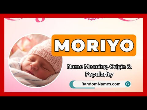 Moriyo - Baby Girl Name Meaning, Origin & Popularity - RandomNames.com