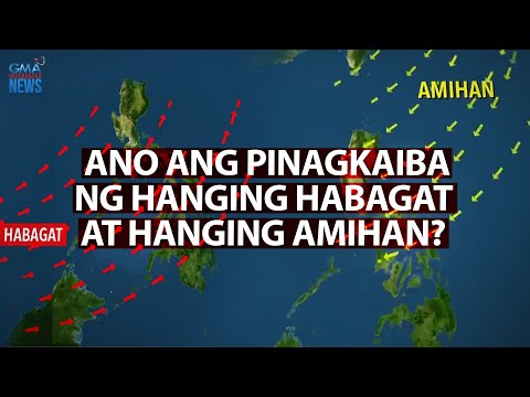 Ano ang pinagkaiba ng Hanging Habagat at Hanging Amihan? | Need to know