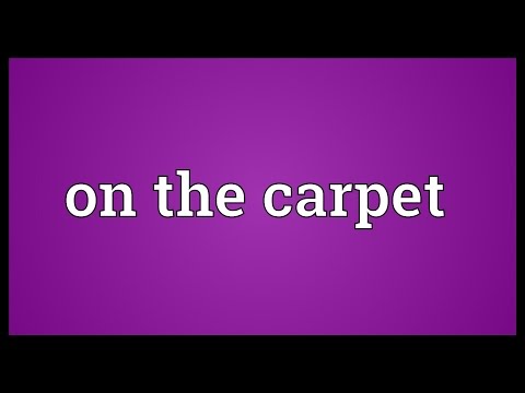 On the carpet Meaning