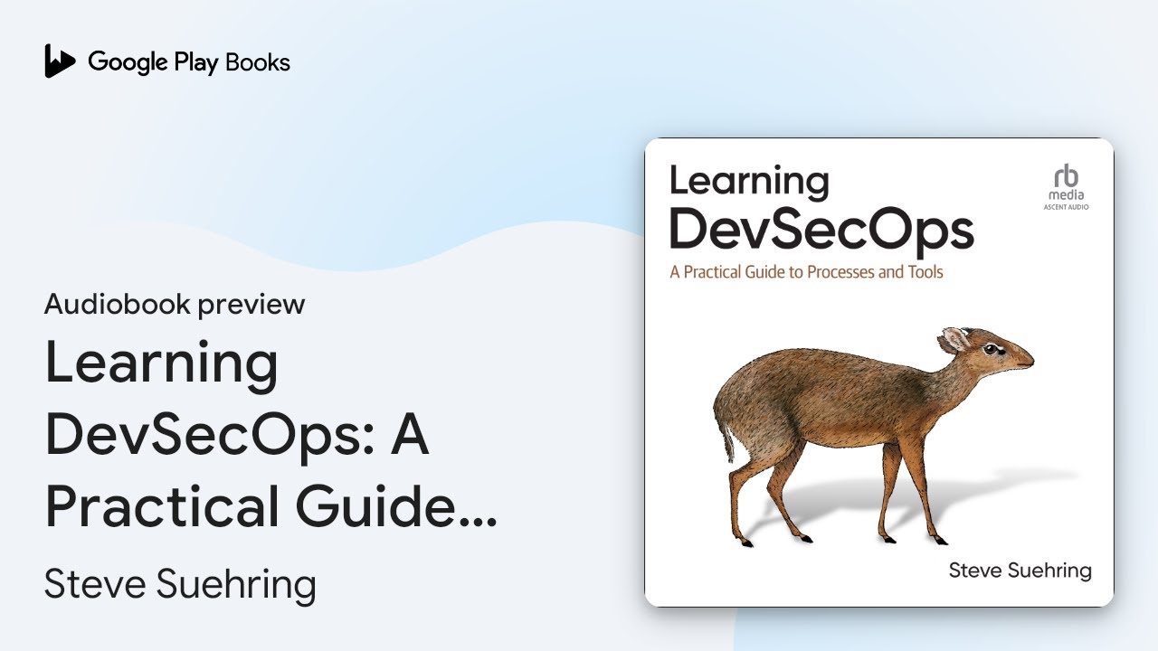 Learning DevSecOps: A Practical Guide to… by Steve Suehring · Audiobook preview