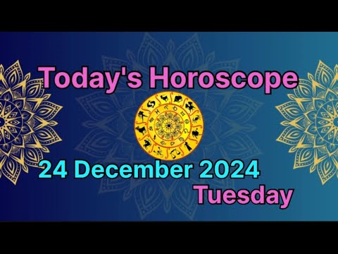 All Zodiac Signs Today Horoscope | 24 December 2024 Tuesday #horoscope #daily