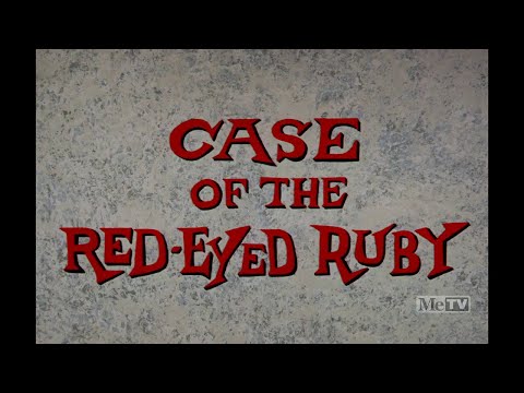 Case of the Red Eyed Ruby (1961) MeTV Airing