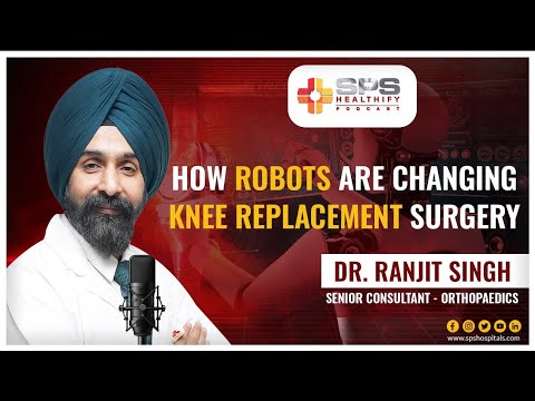 Inside Robotic Knee Replacement: Expert Insights with Dr. Ranjit Singh | SPS Healthify