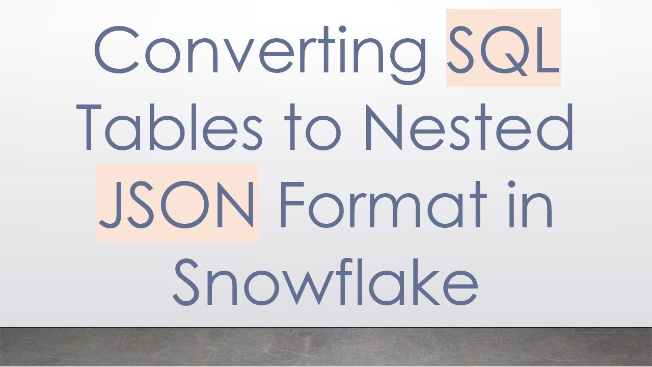 Converting SQL Tables to Nested JSON Format in Snowflake